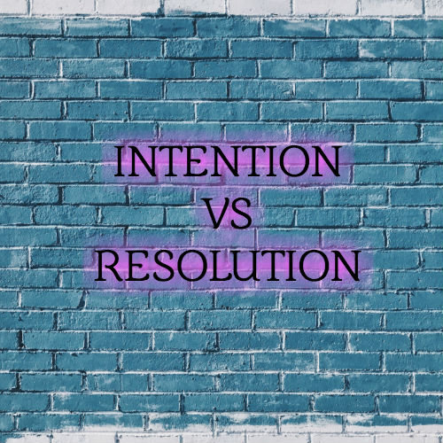 Intention vs Resolution - Yellow Your Spirit